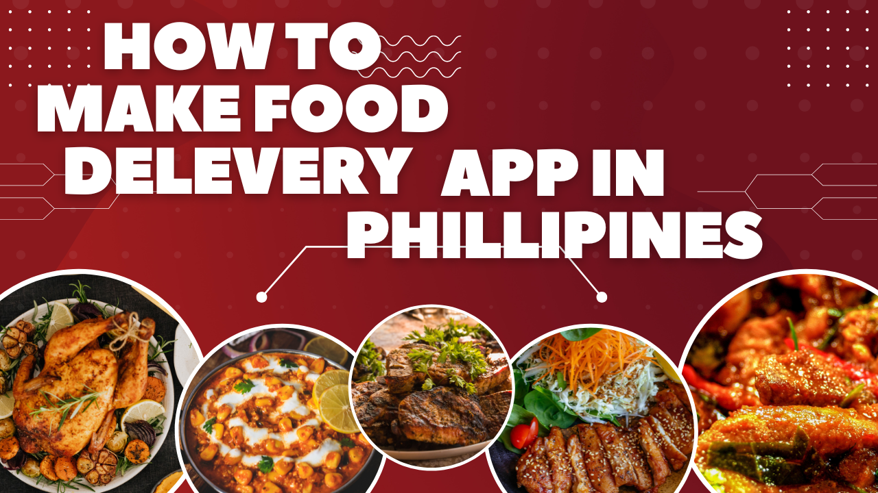 How to make food delivery app in Phillipines - Raunix Tech Services