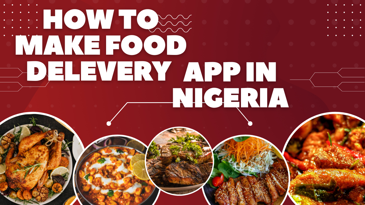 How to make food delivery app in Nigeria - Raunix Tech Services
